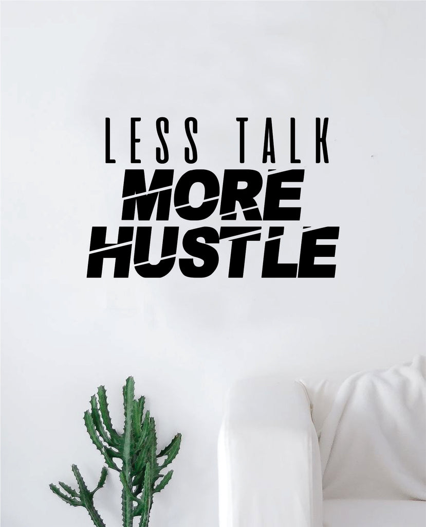 Less Talk More Hustle Decal Sticker Wall Vinyl Art Wall Bedroom Room D ...