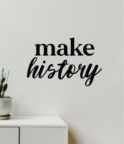 Make History Quote Wall Decal Sticker Vinyl Art Decor Bedroom Room Boy ...
