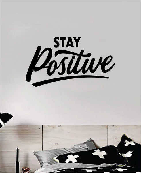 Stay Positive Quote Wall Decal Sticker Bedroom Room Art Vinyl Inspirat ...