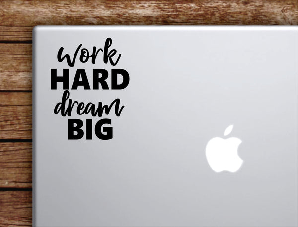 Work Hard Dream Big Laptop Wall Decal Sticker Vinyl Art Quote Macbook ...